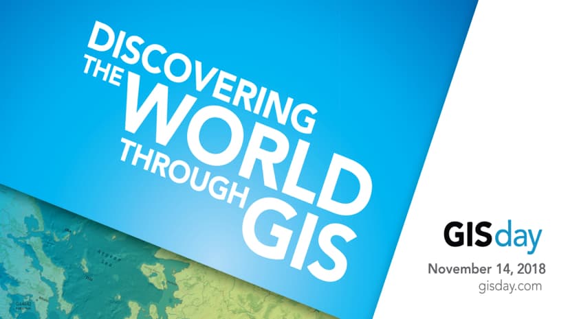 GIS Day 2018 Showcases Location Intelligence around the World - Esri GIS Day 2018 Showcases Location Intelligence around the World - Esri