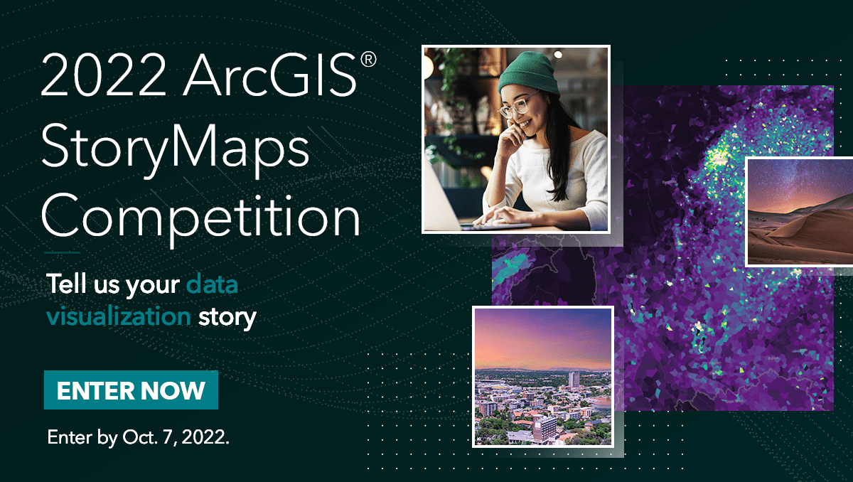 2022 StoryMaps Competition for Data Visualization 2022 StoryMaps Competition for Data Visualization