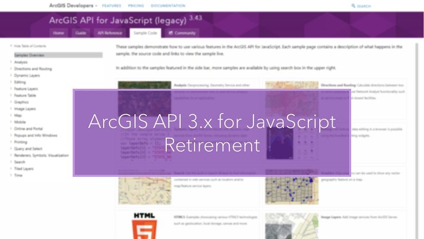 ArcGIS API for JavaScript, Version 3.x Retirement ArcGIS API for JavaScript, Version 3.x Retirement