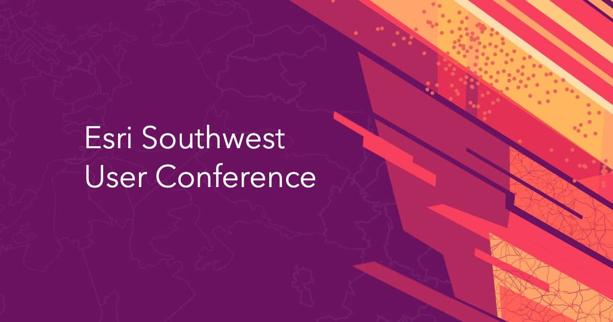 2022 Esri Southwest User Conference | Plan Ahead