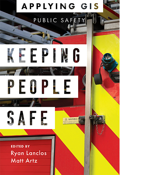Protecting the People: GIS for Law Enforcement | Esri Press Protecting the People: GIS for Law Enforcement | Esri Press