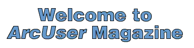 Esri ArcUser Magazine -- Jan-March 1999 What is ArcUser Magazine?